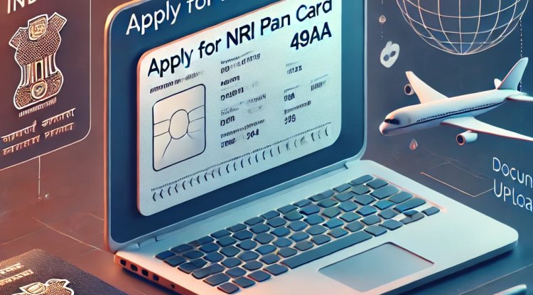 How to Apply for a PAN Card for NRIs Without Aadhaar Card - PAN Card ...
